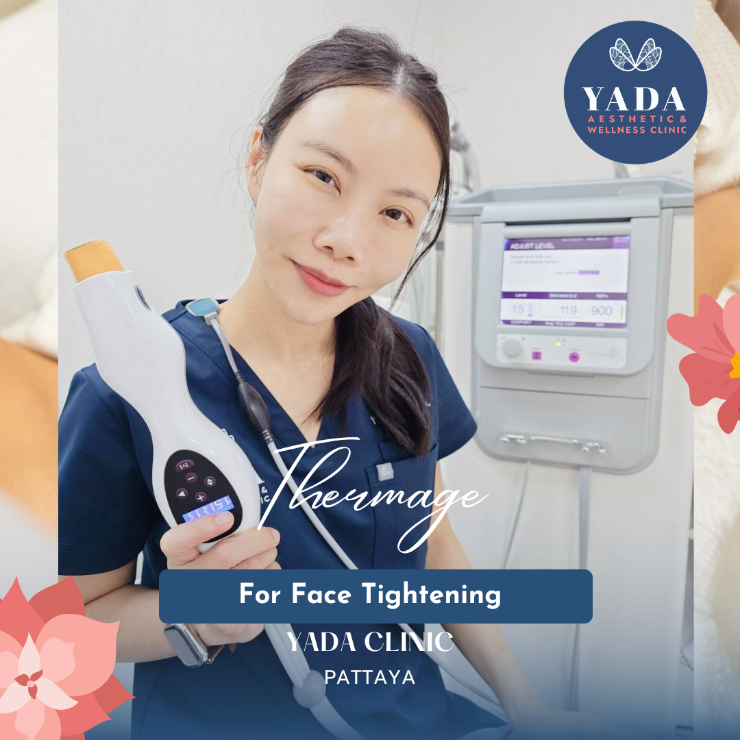 Thermage, skin rejuvenation and tightening ผิวเด็ก หน้ากระชับ ที่ Yada Clinic Pattaya, Thailand ...
